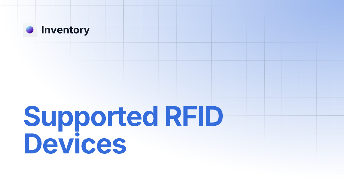 Supported RFID Devices | Inventory