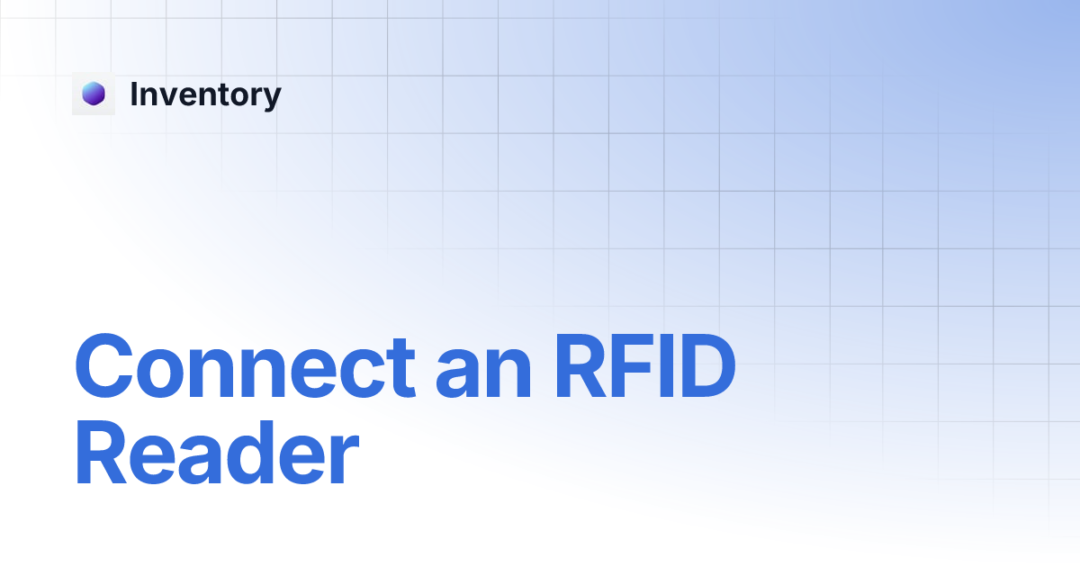 Connect an RFID Reader | Inventory